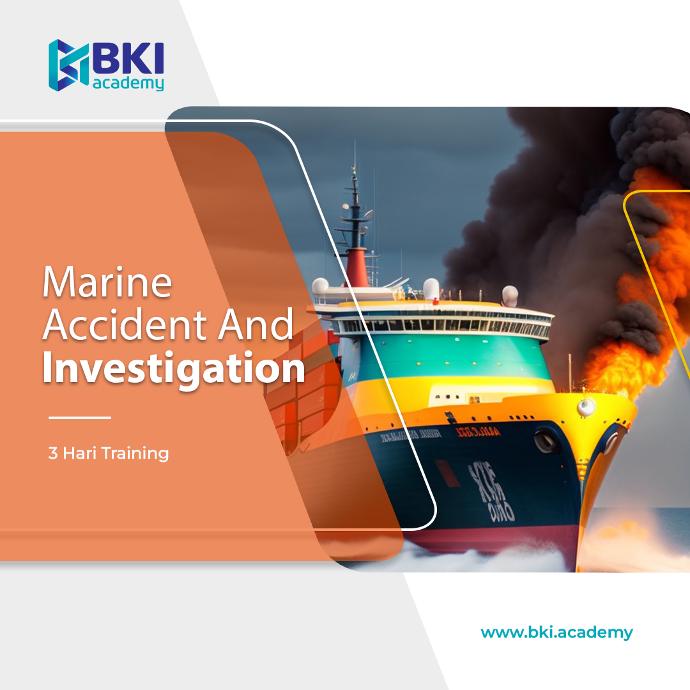 Marine Accident and Investigation | BKI Academy